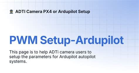 Pwm Setup Ardupilot Adti Camera Px4 Or Ardupilot Setup