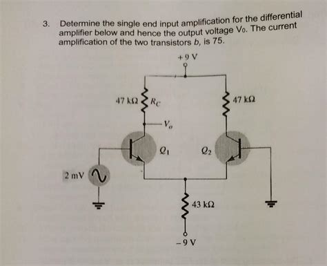 Solved 3 Determine The Single End Input Amplification For