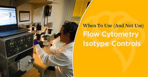 When To Use And Not Use Flow Cytometry Isotype Controls Expertcytometry