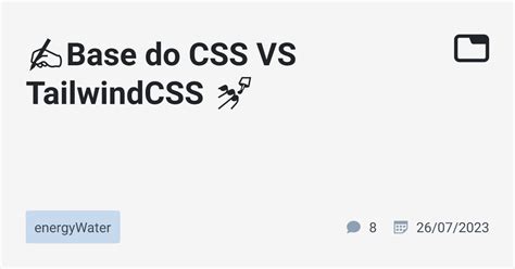 Base Do CSS VS TailwindCSS EnergyWater TabNews