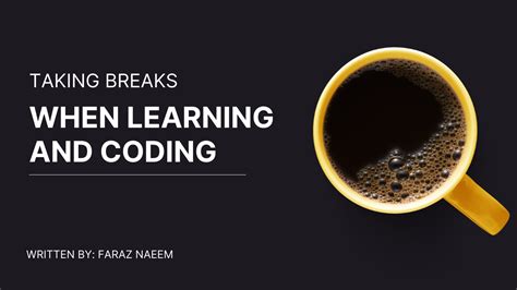 Taking Breaks When Learning And Coding