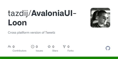 GitHub Tazdij AvaloniaUI Loon Cross Platform Version Of Tweetz