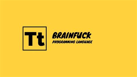 What Is Brainfuck Programming Complete Tutorial On Brainfuck Youtube