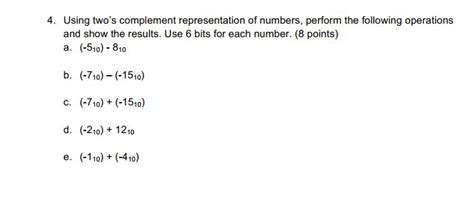Solved Using Two S Complement Representation Of Numbers Chegg Com
