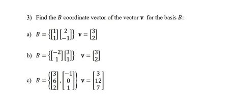 Solved 3 Find The B Coordinate Vector Of The Vector V For Chegg Com