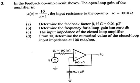 3 In The Feedback Op Amp Circuit Shown The Open Loop Gain Of The Amplifier Is As 10s
