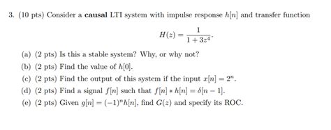 Solved Pts Consider A Causal LTI System With Impulse Chegg