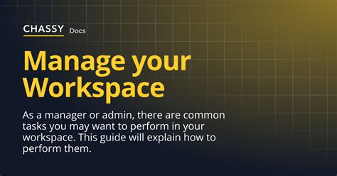 Manage Your Workspace Chassy Docs
