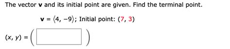 solved the vector v and its initial point are given find