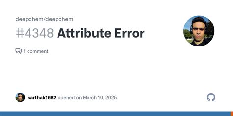 Attribute Error · Issue 4348 · Deepchemdeepchem · Github