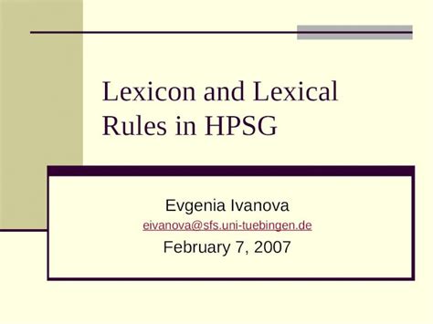 Ppt Lexicon And Lexical Rules In Hpsg Evgenia Ivanova Eivanova Sfs Uni Tuebingen De February 7