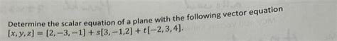 Solved Determine The Scalar Equation Of A Plane With The Chegg Com