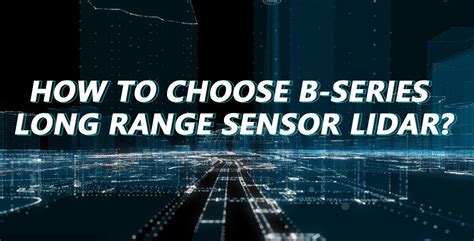 How To Choose B Series Long Range Lidar Sensor Jrt Measure