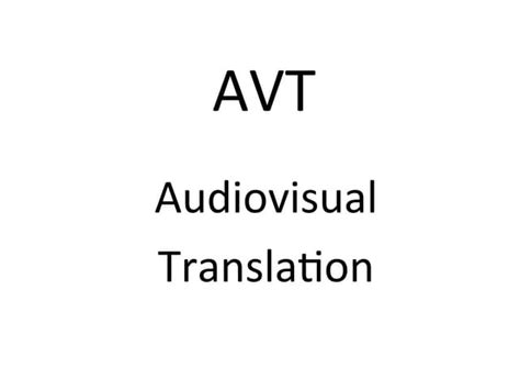 Audiovisual Translation The Basics Of Avtppt