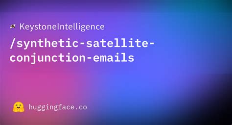 Keystoneintelligencesynthetic Satellite Conjunction Emails · Datasets