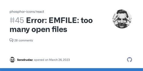 Error EMFILE Too Many Open Files Issue 45 Phosphor Icons React GitHub