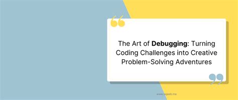 the art of debugging turning coding challenges into creative problem solving adventures dev