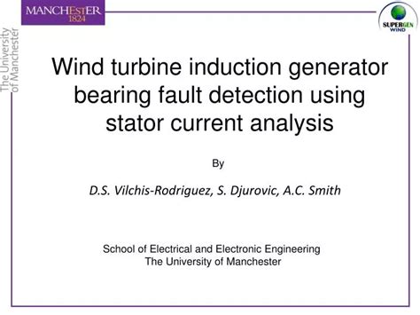 Ppt Wind Turbine Induction Generator Bearing Fault Detection Using Stator Current Analysis