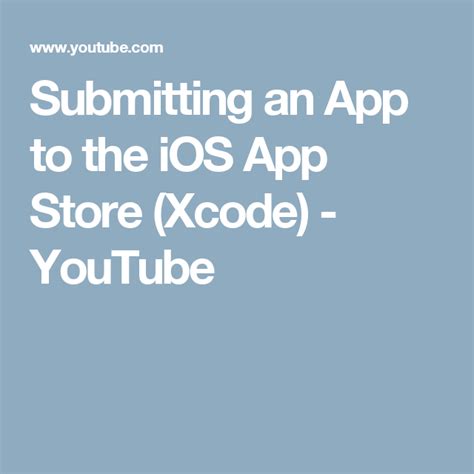 Submitting An App To The IOS App Store Xcode YouTube App App Store Ios App