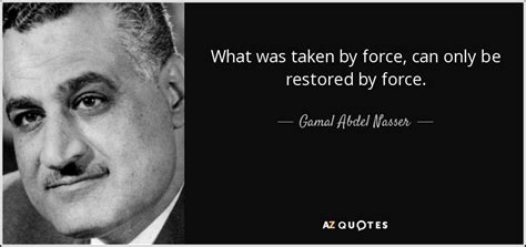 Top 25 Quotes By Gamal Abdel Nasser A Z Quotes