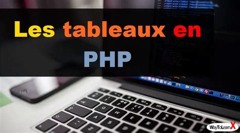Les Tableaux En Php Waytolearnx