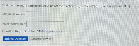 solved find the maximum and minimum values of the function