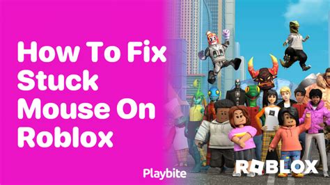 How To Fix A Stuck Mouse On Roblox Quick Solutions Playbite