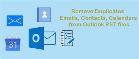 4 Ways To Remove Duplicates Emails Contacts Calendars From Outlook Pst
