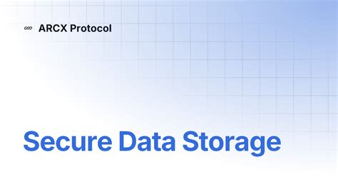 Secure Data Storage Arcx Protocol