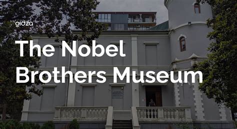 The Nobel Brothers Museum Batumi Georgia Gidza