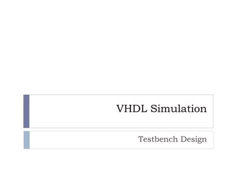 Ppt Vhdl Simulation Powerpoint Presentation Free Download Id2046814