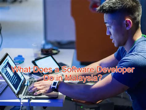 What Does A Software Developer Do In Malaysia Expert Advise And Information On Courses At