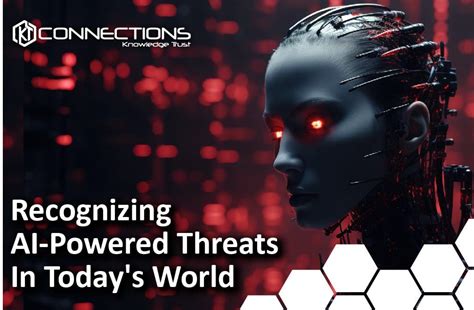 Recognizing Ai Powered Threats In Todays World Kt Connections
