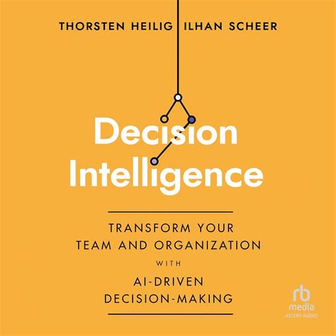 Decision Intelligence Transform Your Team And Organization
