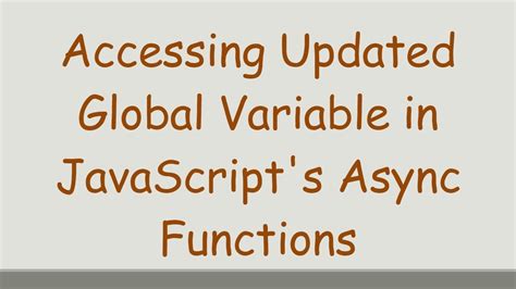 Accessing Updated Global Variable In Javascripts Async Functions Youtube