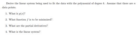 Solved Derive The Linear System Being Used To Fit The Data Chegg Com