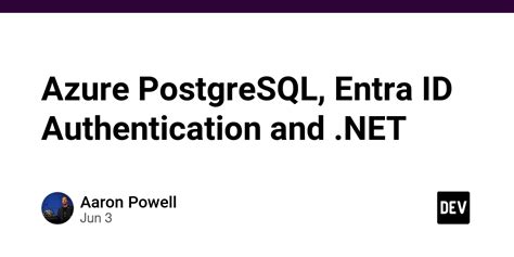 Azure Postgresql Entra Id Authentication And Net Dev Community