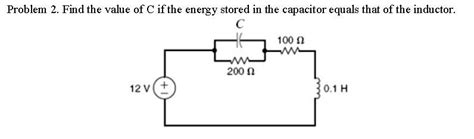 solved problem 2 find the value of c if the energy stored