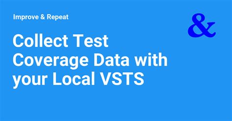Collect Test Coverage Data With Your Local Vsts Build Server Improve