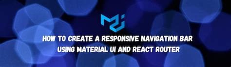 How To Create A Responsive Navbar Using Material Ui And React Router