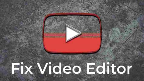 Youtube Video Editor Not Working How To Solve It