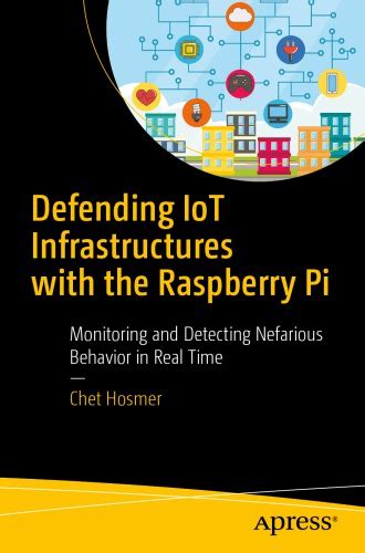 Defending Iot Infrastructures With The Raspberry Pi Monitoring And