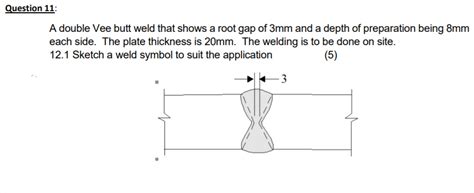 Solved Question 11 A Double Vee Butt Weld That Shows A Root