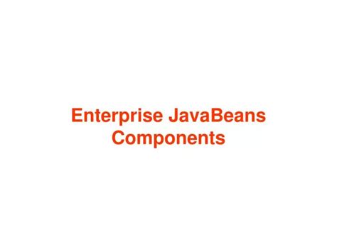 Ppt Enterprise Javabeans Components Powerpoint Presentation Free