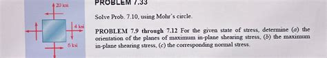 Solved Solve Prob 7 10 Using Mohr S Circle PROBLEM 7 9 Chegg Com