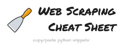 Web Scraping Reference A Simple Cheat Sheet For Web Scraping With Python