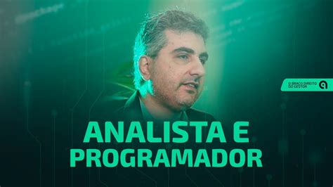 Qual é A Diferença Entre Um Analistadesistemas E Um Programador