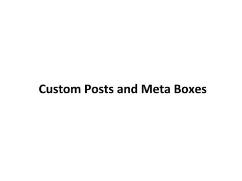 Custom Post Types And Meta Fields Ppt