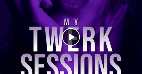 My Twerk Sessions Part 4 By Dj Theory Mixcloud
