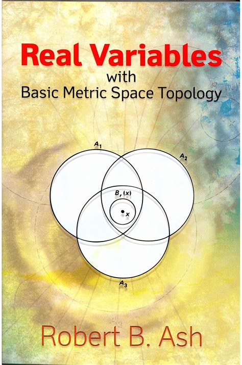 Real Variables With Basic Metric Space Topology Dover Books On Mathematics Ebook Ash Robert